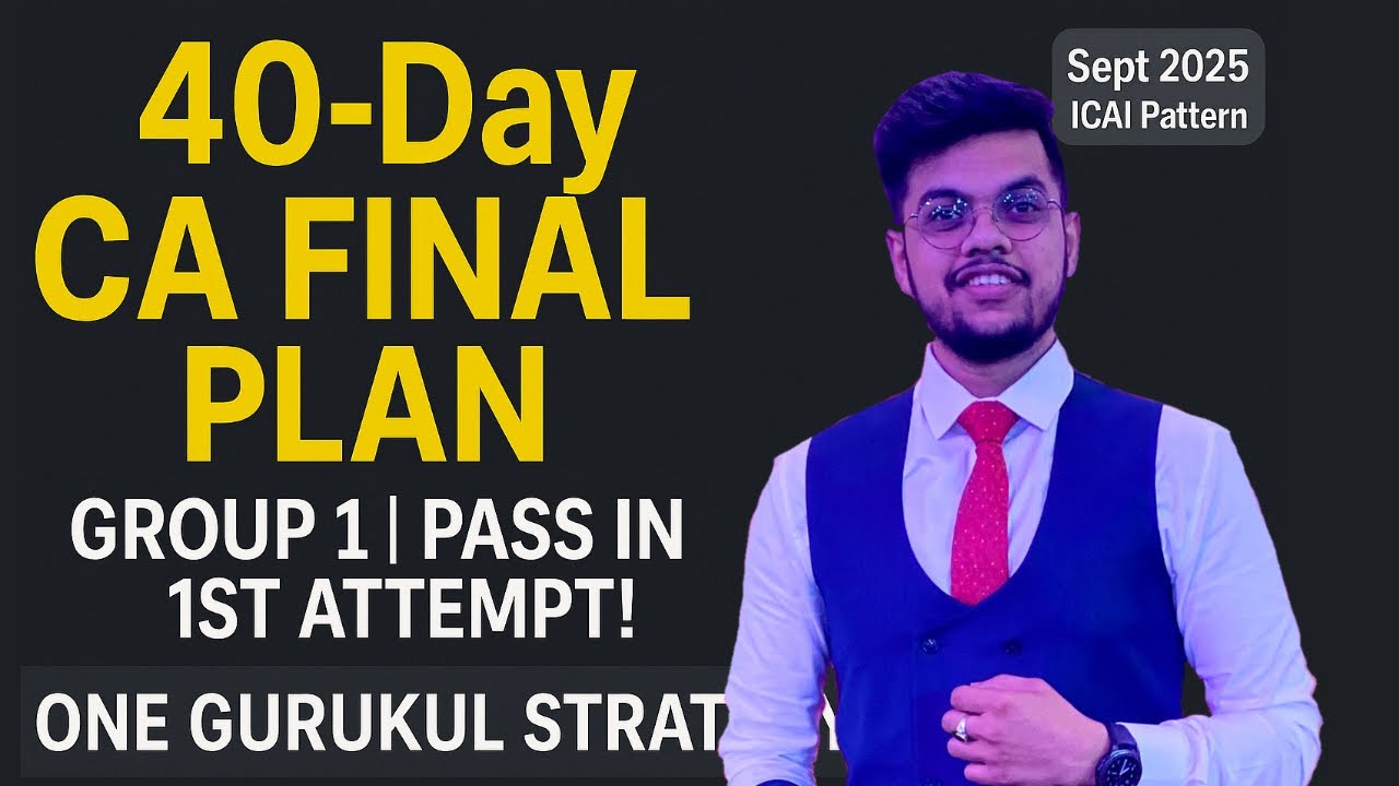 CA Final Study Plan - 40 Days Strategy | Group 1 Study Plan | One Gurukul