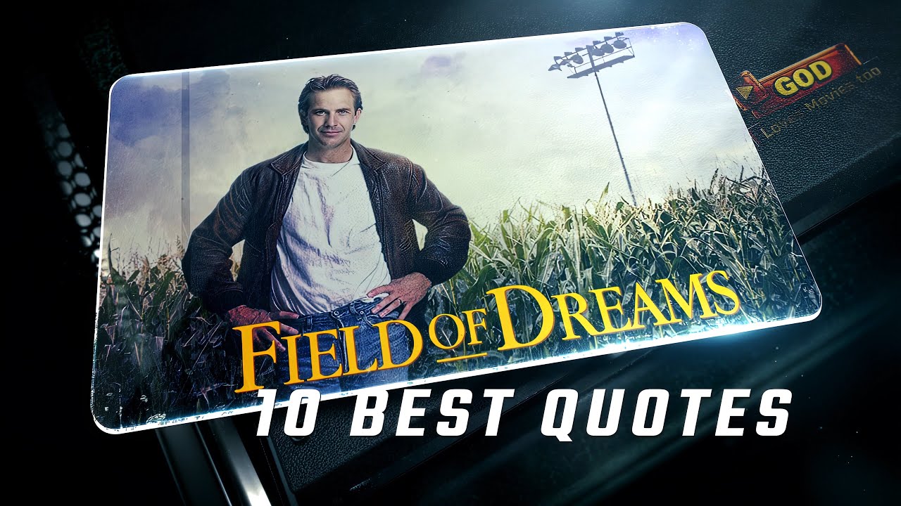 Field of Dreams 1989 | 10 Best Quotes