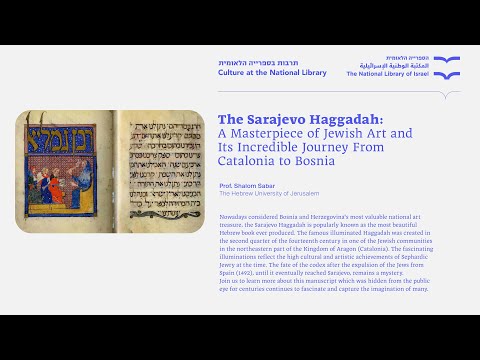 The Sarajevo Haggadah: A Masterpiece of Jewish Art, Prof. Shalom Sabar, The Hebrew University