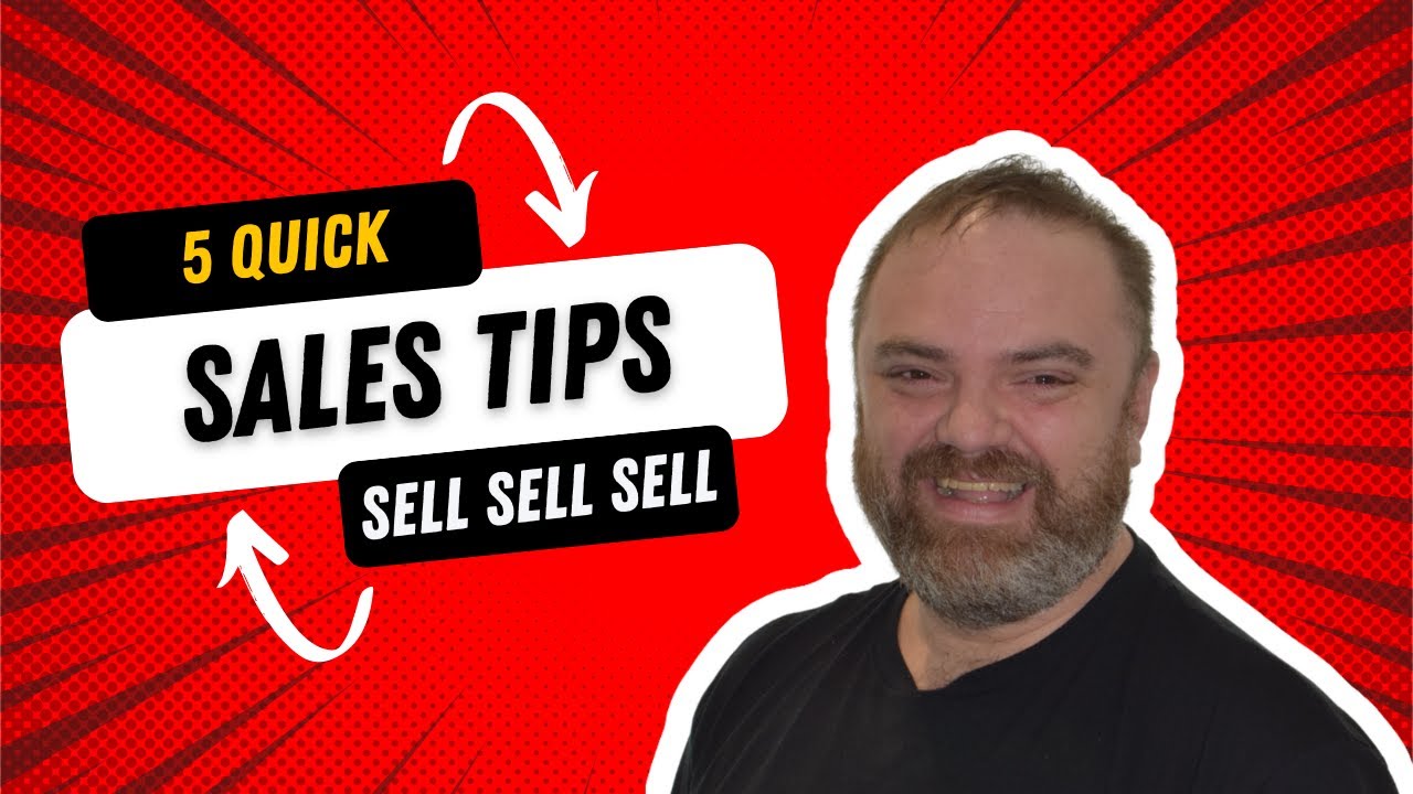 Five quick sales tips