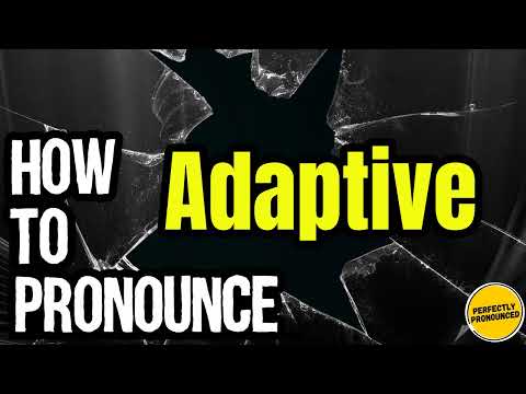 How To Pronounce Adaptive? (CORRECTLY) Meaning & Pronunciation