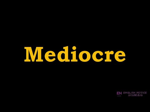 Mediocre - Meaning, Pronunciation, Examples | How to pronounce Mediocre in American English