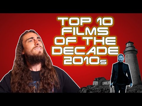 Top 10 Films of the Decade - 2010s