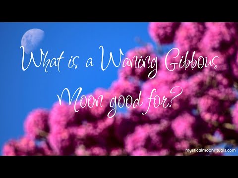 What is a Waning Gibbous Moon good for?