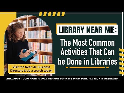 Library Near Me: The Most Common Activities That Can be Done in Libraries