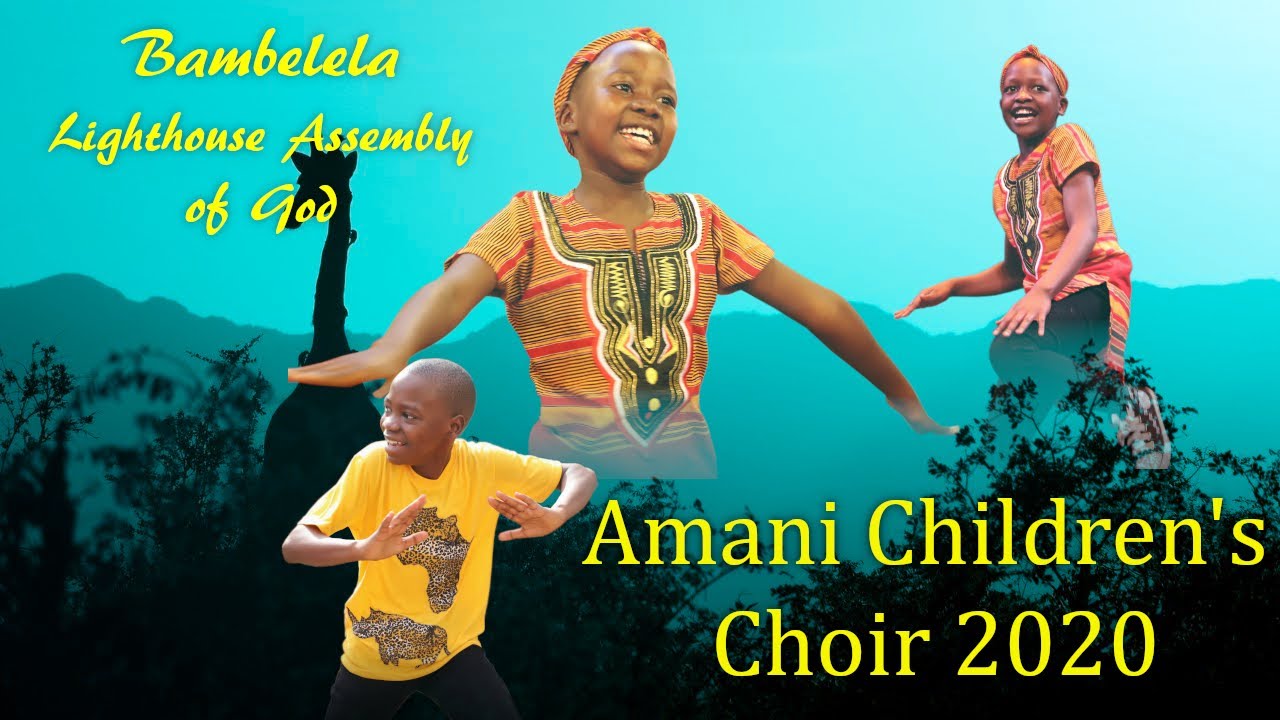 Amani Children's Choir 2020 | Bambelela| Lighthouse Assembly of God