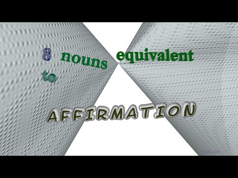 affirmation - 8 nouns which mean affirmation (sentence examples)
