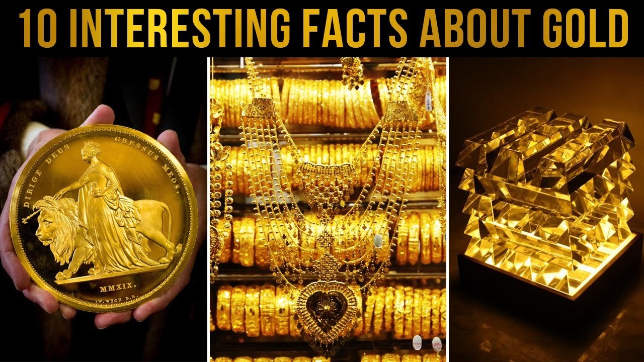 10 Interesting Facts About Gold You Must Know