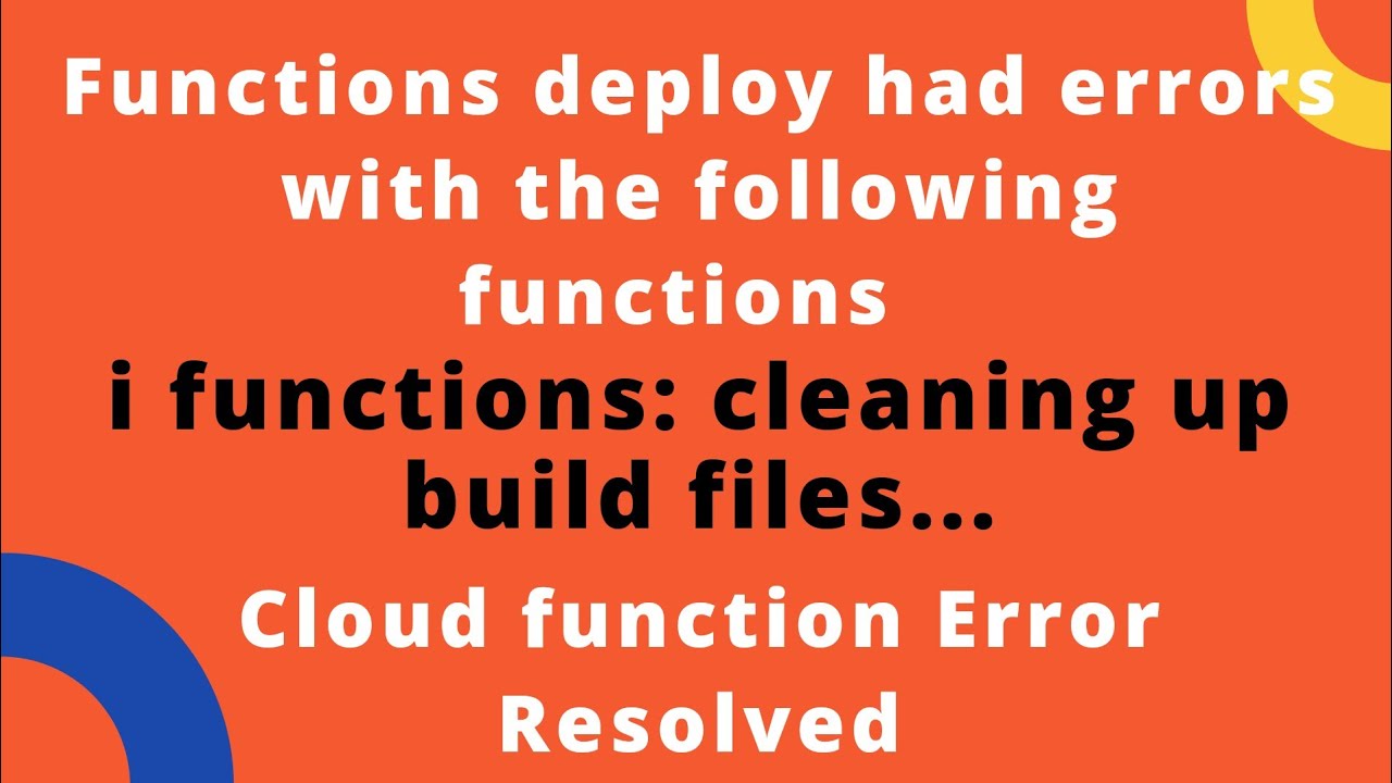 Functions deploy had errors with the following functions....How to resolve Cloud function error?