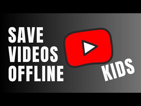 How You Can Save Videos Offline and Watch Them in Youtube Kids Easily