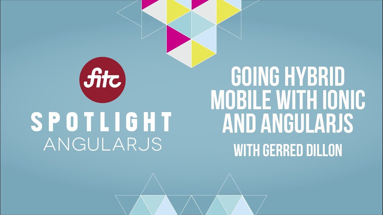 Going Hybrid Mobile with Ionic and AngularJS