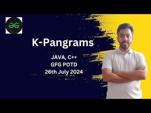 K-Pangrams | GFG POTD 26th July 2024 | JAVA | C++