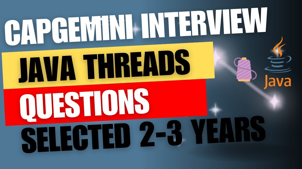 Capgemini Thread Java Interview Questions | Selected | 2 Years