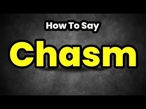 How To Pronounce Chasm? (CORRECTLY) Meaning & Pronunciation