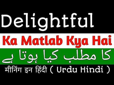 Delightful Meaning | Delightful Meaning In Urdu Hindi | Delightful Ka Matlab Kya Hai | Delightful Ka