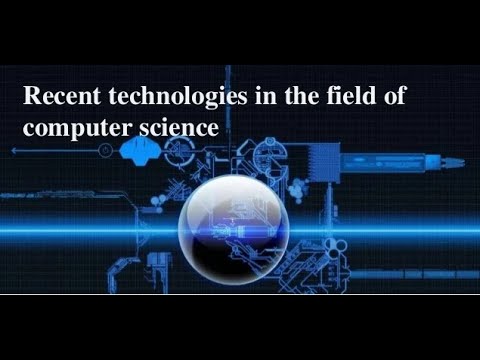 Latest Technologies in Computer Science