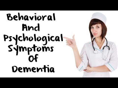 Behavioral And Psychological Symptoms Of Dementia