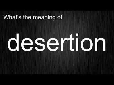 What's the meaning of "desertion", How to pronounce desertion?