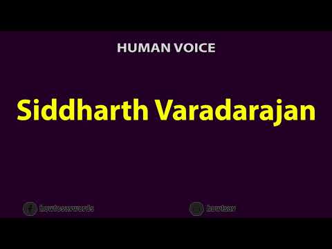 How to Pronounce Siddharth Varadarajan