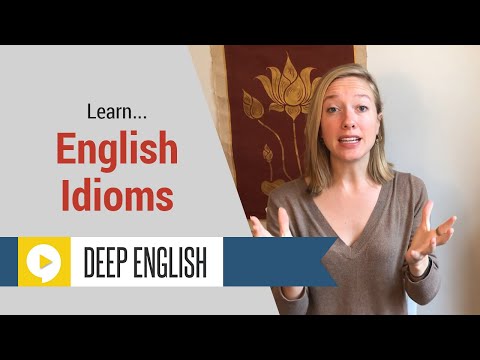 English Idioms with Deeper Meanings - Part 2