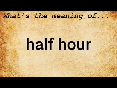 Half Hour Meaning : Definition of Half Hour