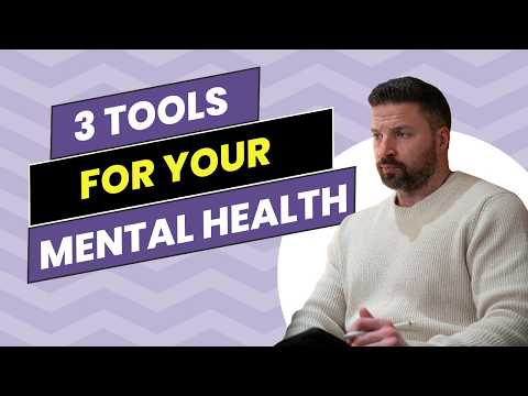 3 Powerful Tools for Your Mental Health Toolkit