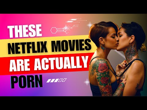 Top 20 Netflix Movies That Are Actually Porn 18+