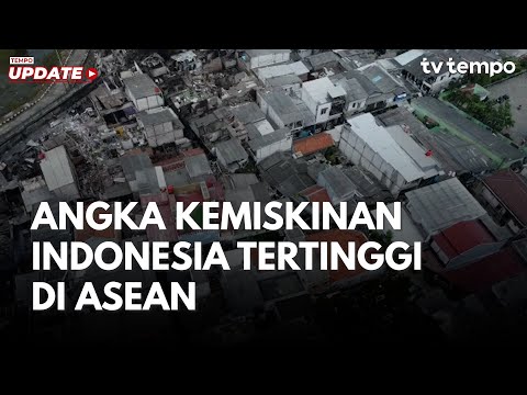 Tempo Eksplainer: Kenapa Kemiskinan Indonesia Tertinggi di ASEAN?