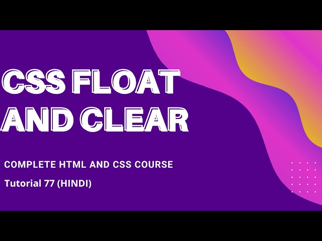 Understanding CSS Floats and Clears: A Comprehensive Guide | Galaxy.ai
