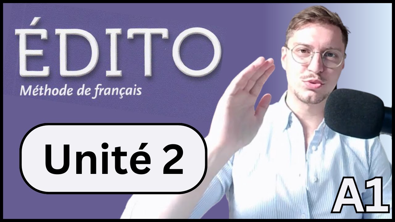Édito A1 : Unité 2 (Cours de Français Pour Débutant)