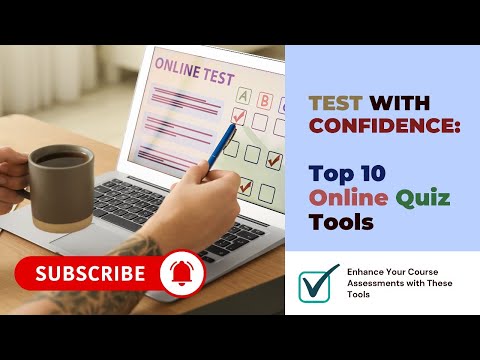 Test With Confidence: 10 Quiz Tools For Online Course Assessment