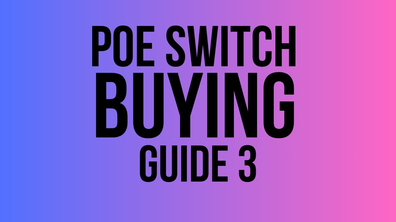 PoE Switch Buying Guide Managed or Unmanaged?
