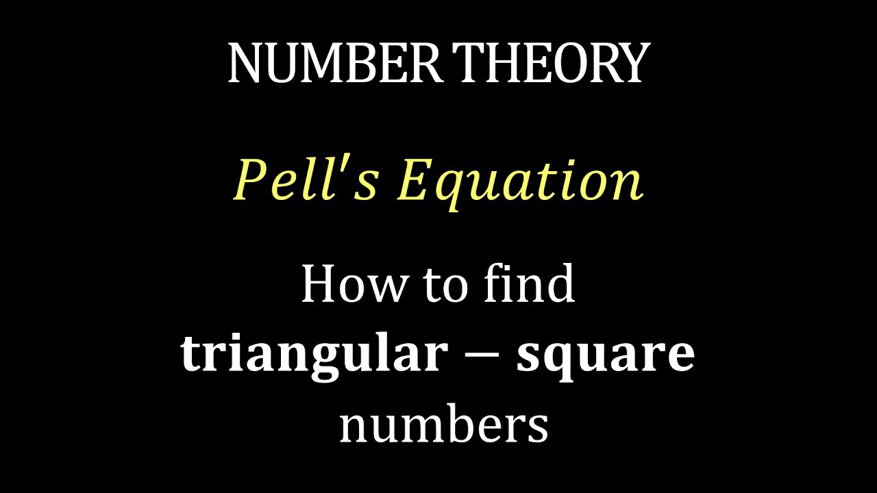 (Pell's Equation) - How to Find Triangular-Square Numbers