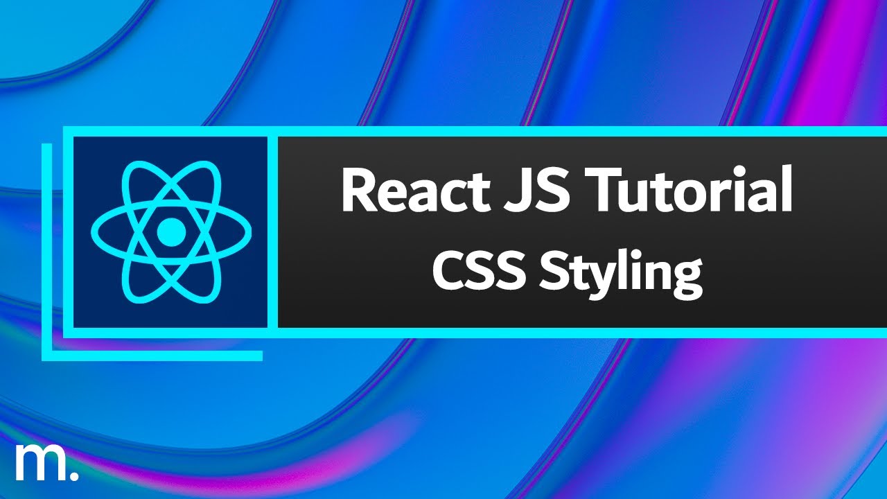 React JS Tutorial #8 - CSS Styling