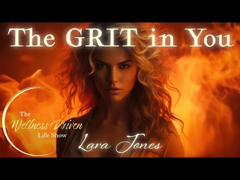 Conquer Fear, Unleash Potential: Lara Jones on the Power of G.R.I.T.