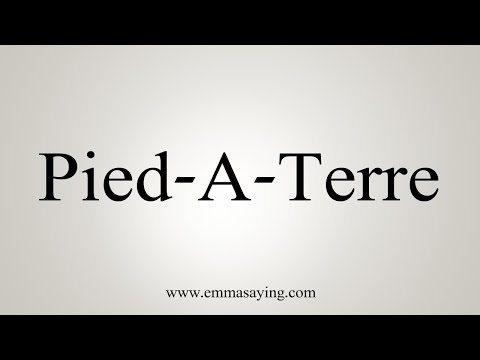 How To Say Pied-A-Terre