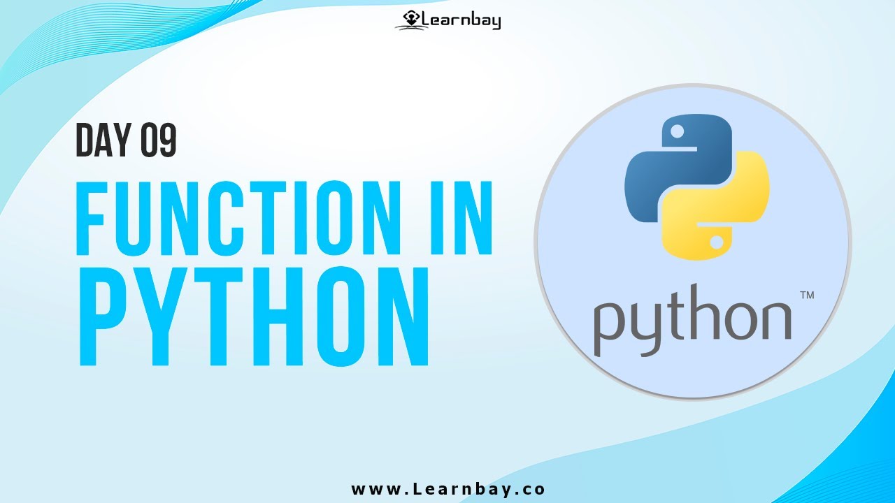 Function In Python | Day 09 | Learn Python | Python Tutorial | Learnbay