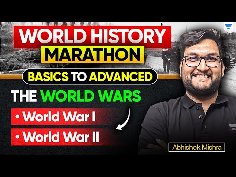UPSC World History Marathon: World Wars 1 & 2 in One Video | GS Mains 2024/25 | Abhishek Mishra