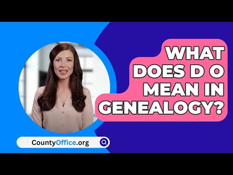 What Does D O Mean In Genealogy? - CountyOffice.org