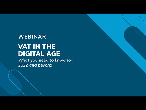Webinar: VAT in the Digital Age: What You Need to Know for 2022 and Beyond