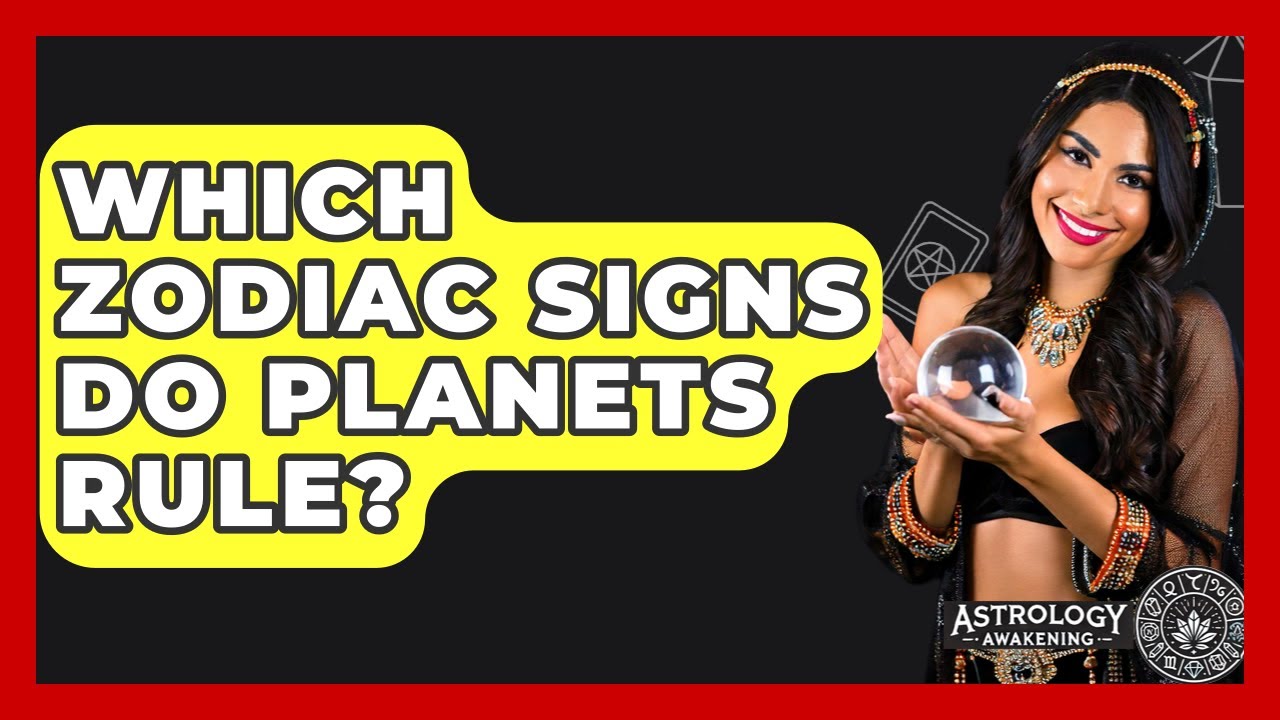 Which Zodiac Signs Do Planets Rule? - Astrology Awakening