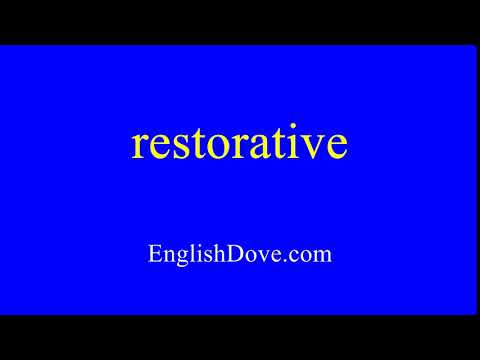 How to pronounce restorative in American English.