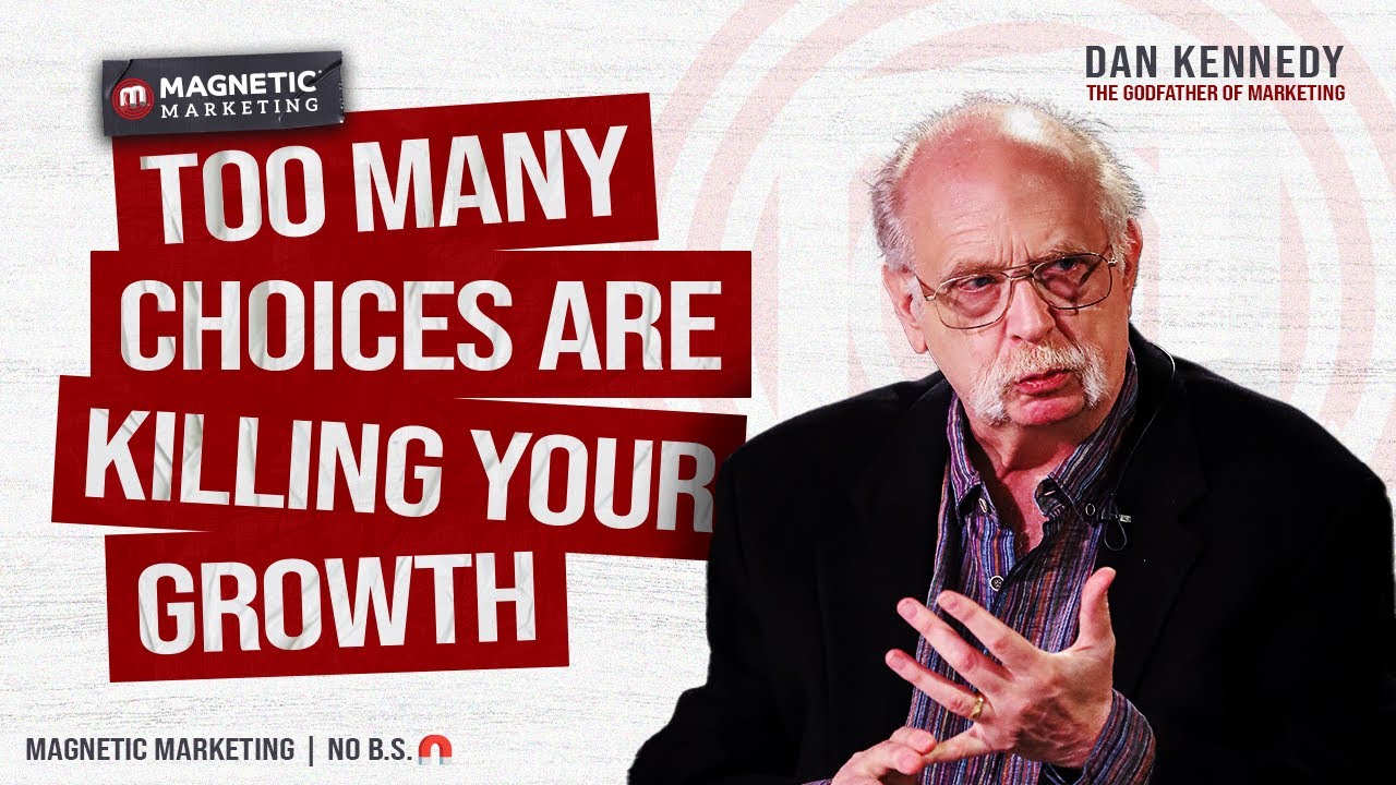 How to Deal with the Endless Options in Marketing with Dan Kennedy