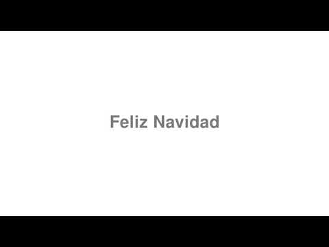 How to Pronounce "Feliz Navidad"