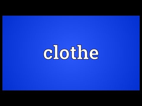 Clothe Meaning