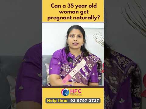 Can a Woman Conceive Naturally After 35? || Best IVF Centre in Hyderabad || HFC