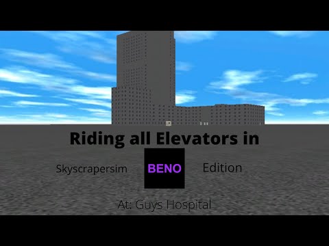 Riding All Elevators at Beno Skyscrapersim: Guys Hospital (READ DESC).