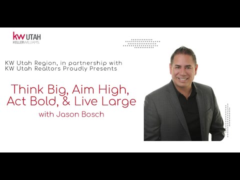 Think Big, Aim High, Act Bold, & Live Large with Jason Bosch