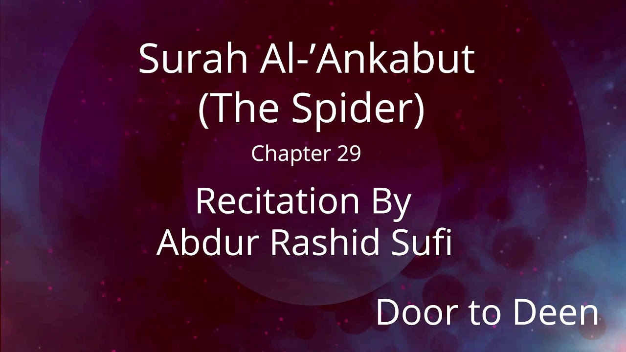 Surah Al Ankabut The Spider Abdur Rashid Sufi r Quran Recitation