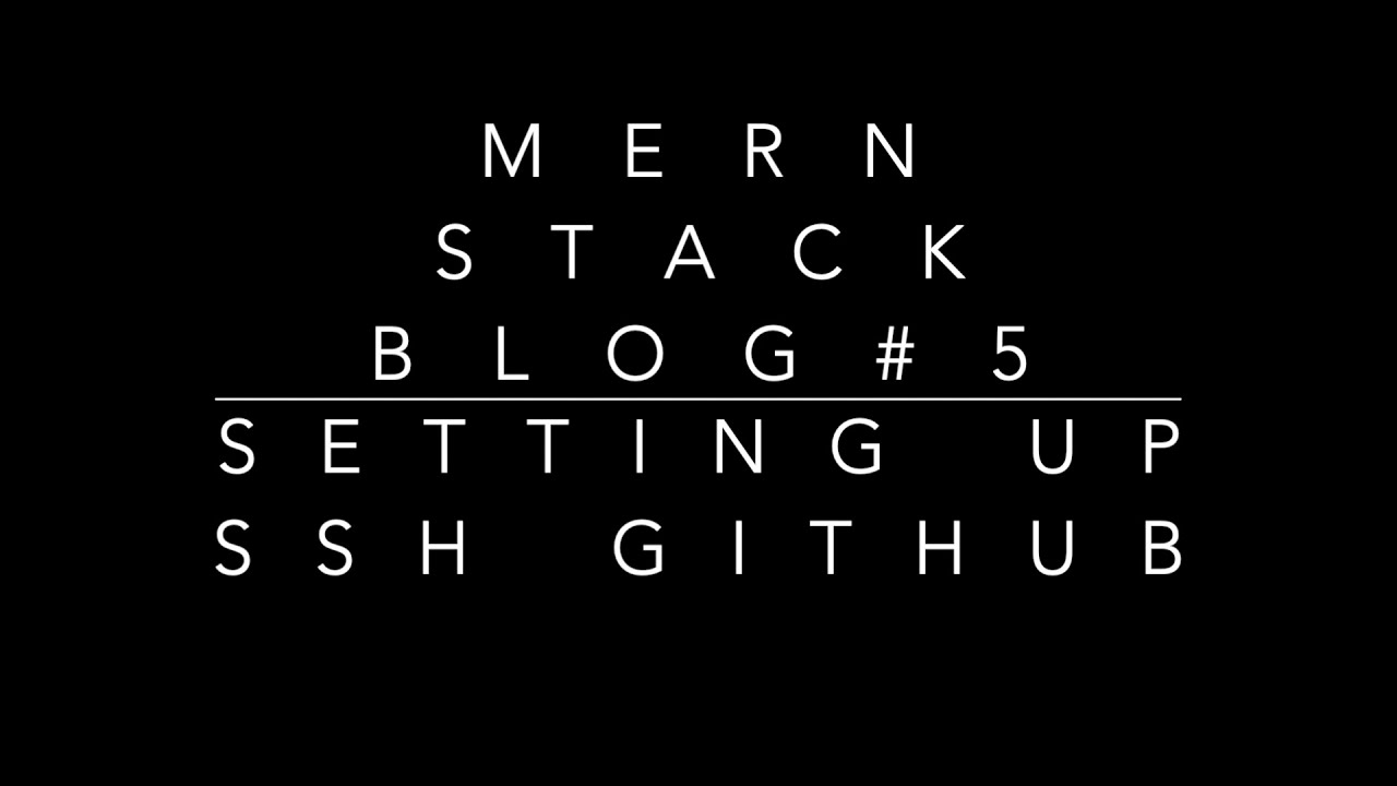 MERN STACK Boiler Plate #6 SETTING UP SSH GITHUB (ReactJS NodeJS)